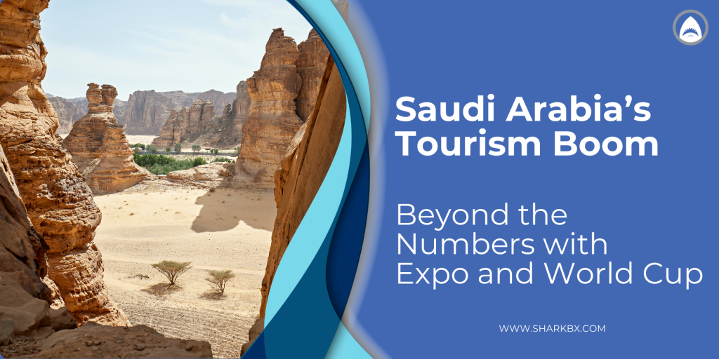 Saudi Arabia’s Tourism Boom: Beyond the Numbers with Expo and World Cup ...